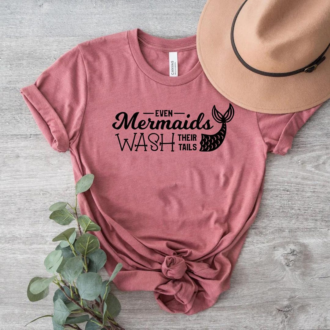 Even the Mermaids Wash Their Tails Shirt Black Friday Sale - Etsy