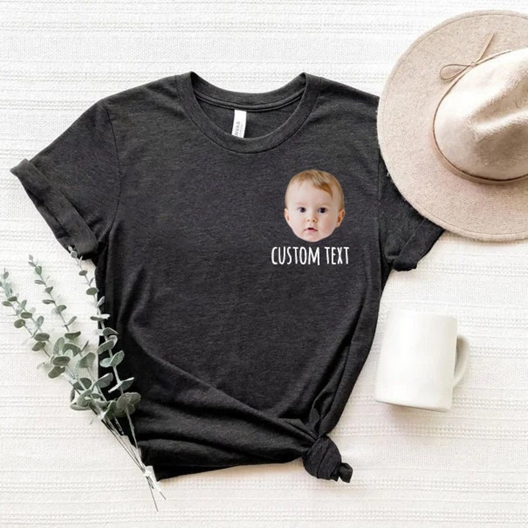 Custom Pocket Photo and Text Shirt, Baby Face Tees, Custom Photo ...