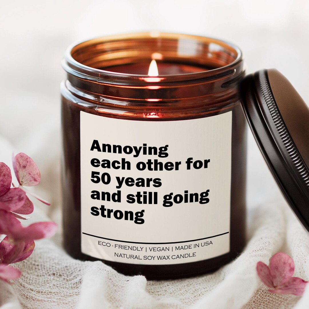Annoying Each Other for 50 Years and Still Going Strong Candle, Soy Wax ...