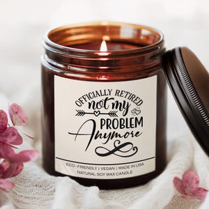 Officially Retired Not My Problem Anymore Candle, Soy Wax Candle - Etsy