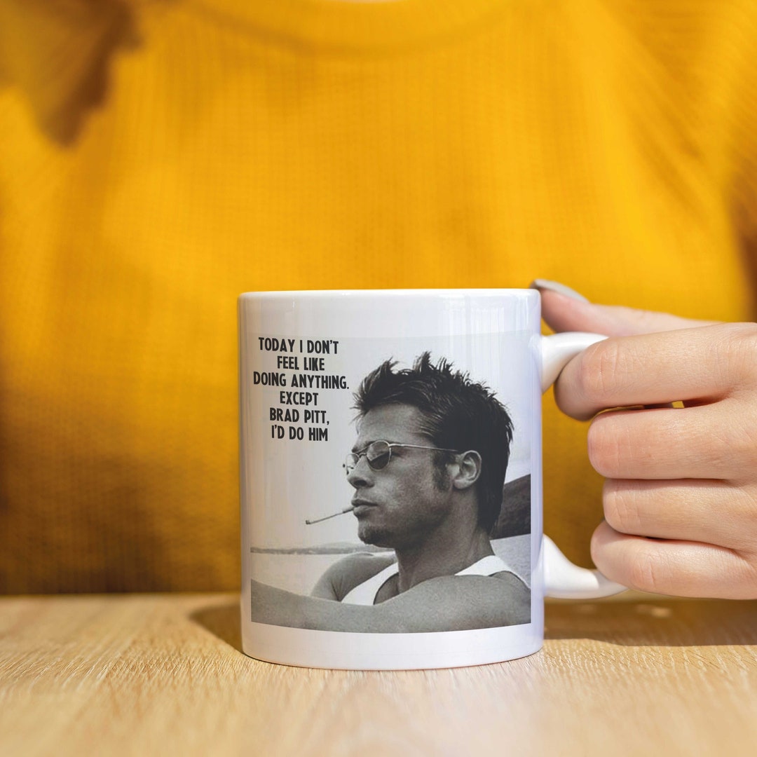 Brad Pitt Mug Gift for Her, Birthday Gift, Friend Gift, Office Gift ...