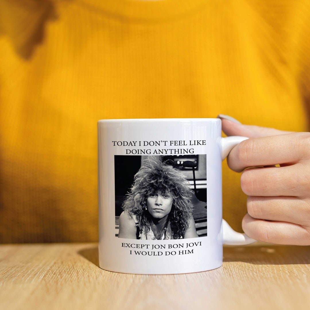Jon Bon Jovi Mug -gift for Her, Birthday Gift, Cute Gift Mug, Friend ...