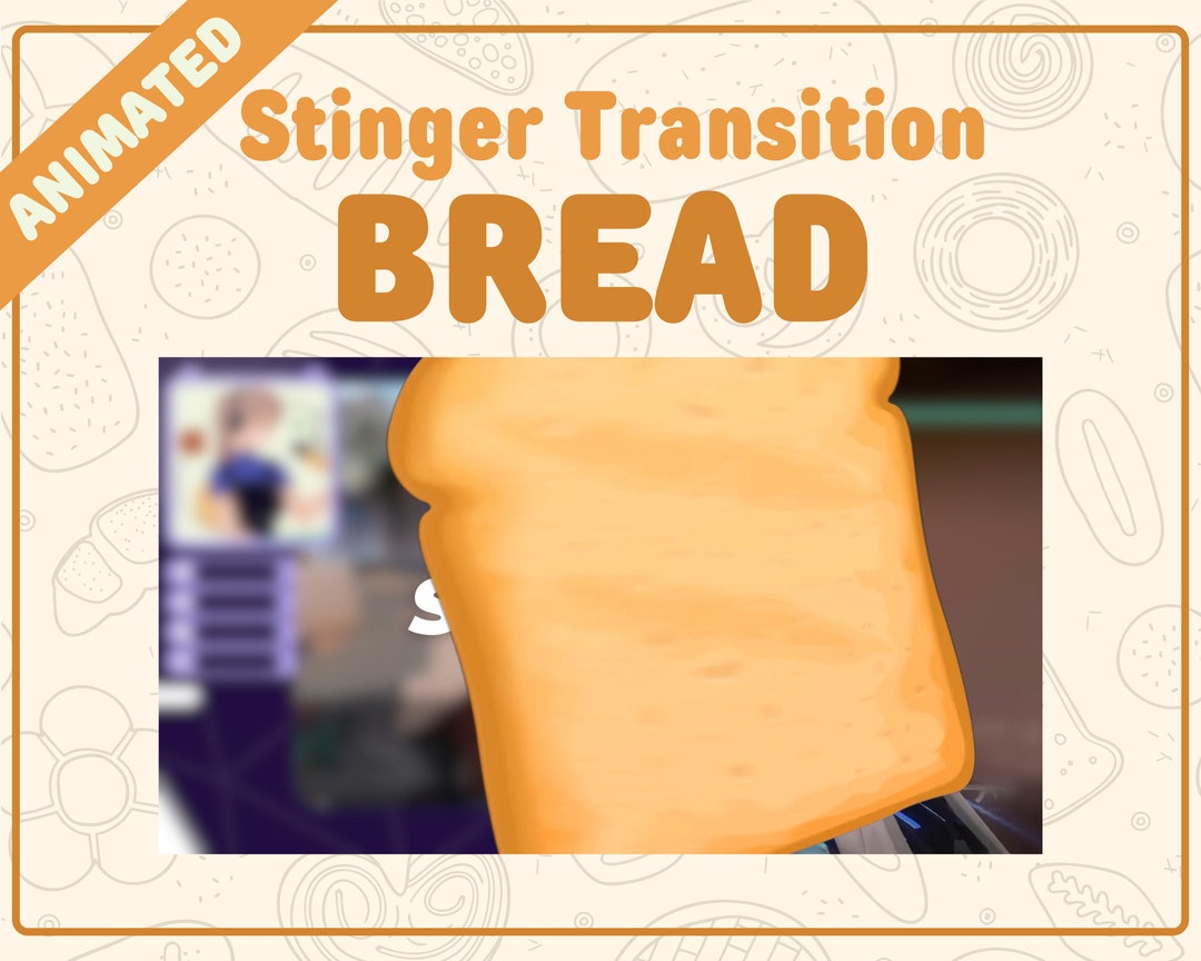Bread Themed Stinger Transition | Twitch Overlays | Matte Stinger ...