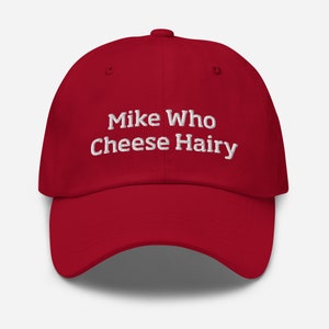 Mike Who Cheese Harry Dad Hat, Embroidered Funny Meme Baseball Hat ...