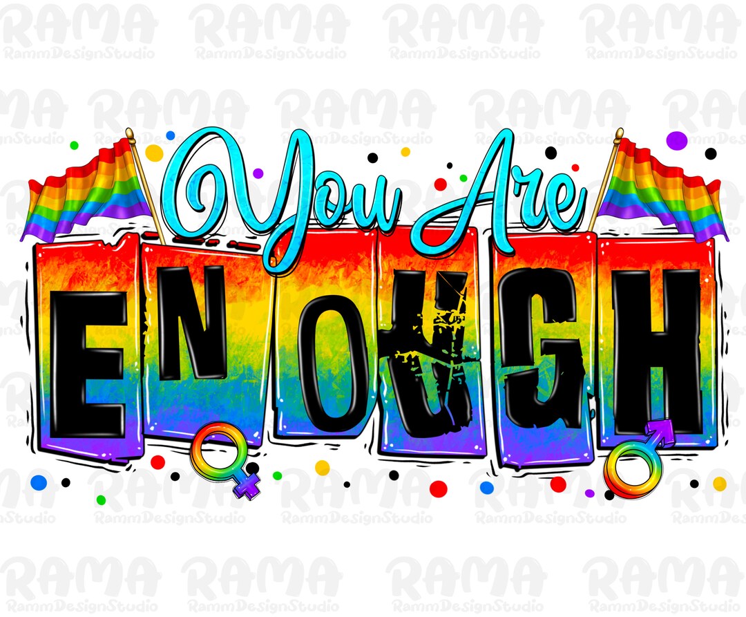 You Are Enough Png Sublimate Design Download, LGBTQ+ Png, Pride Png ...