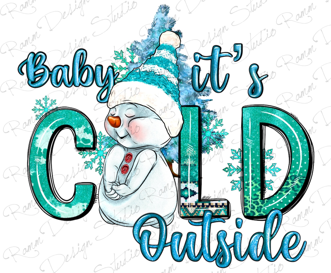 Baby It's Cold Outside Png Sublimation Design,christmas Snowman Png ...