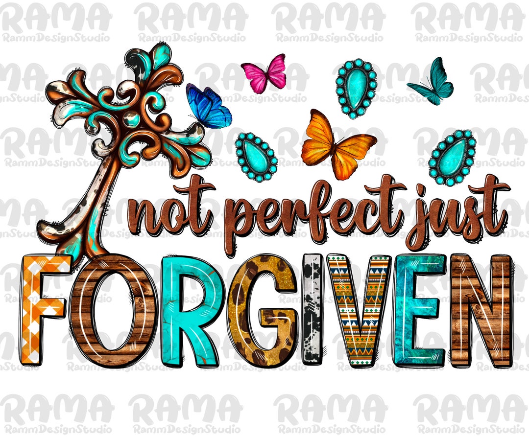 Not Perfect Just Forgiven Png Sublimation Design,jesus Png,god Png ...
