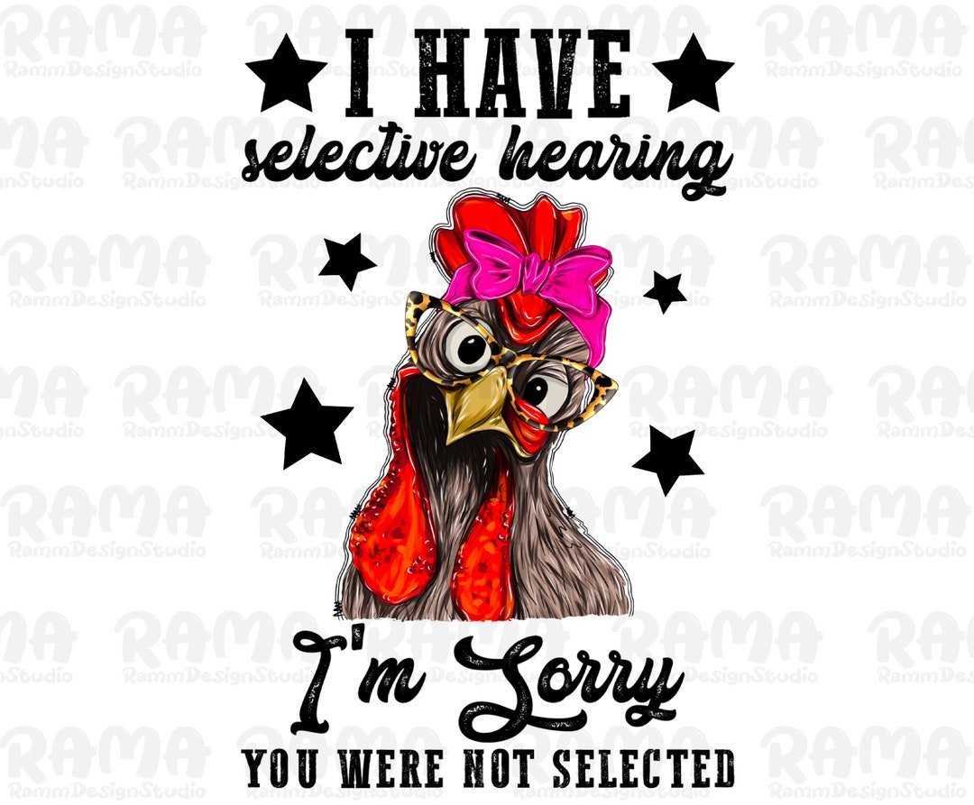 I Have Selected Hearing I'm Sorry You Were Not Selected Png,funny ...