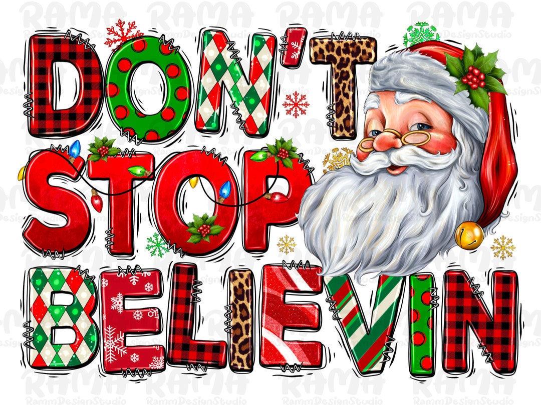 Don't Stop Believin Png Sublimation Design,merry Christmas,don't Stop ...