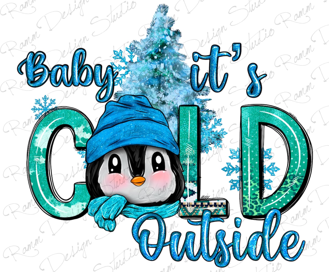 Penguin Baby It's Cold Outside Png Sublimation Design,merry Christmas ...