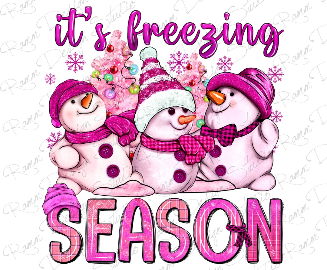 It's Freezing Season Pink Png Sublimation Design,winter Png,winter ...