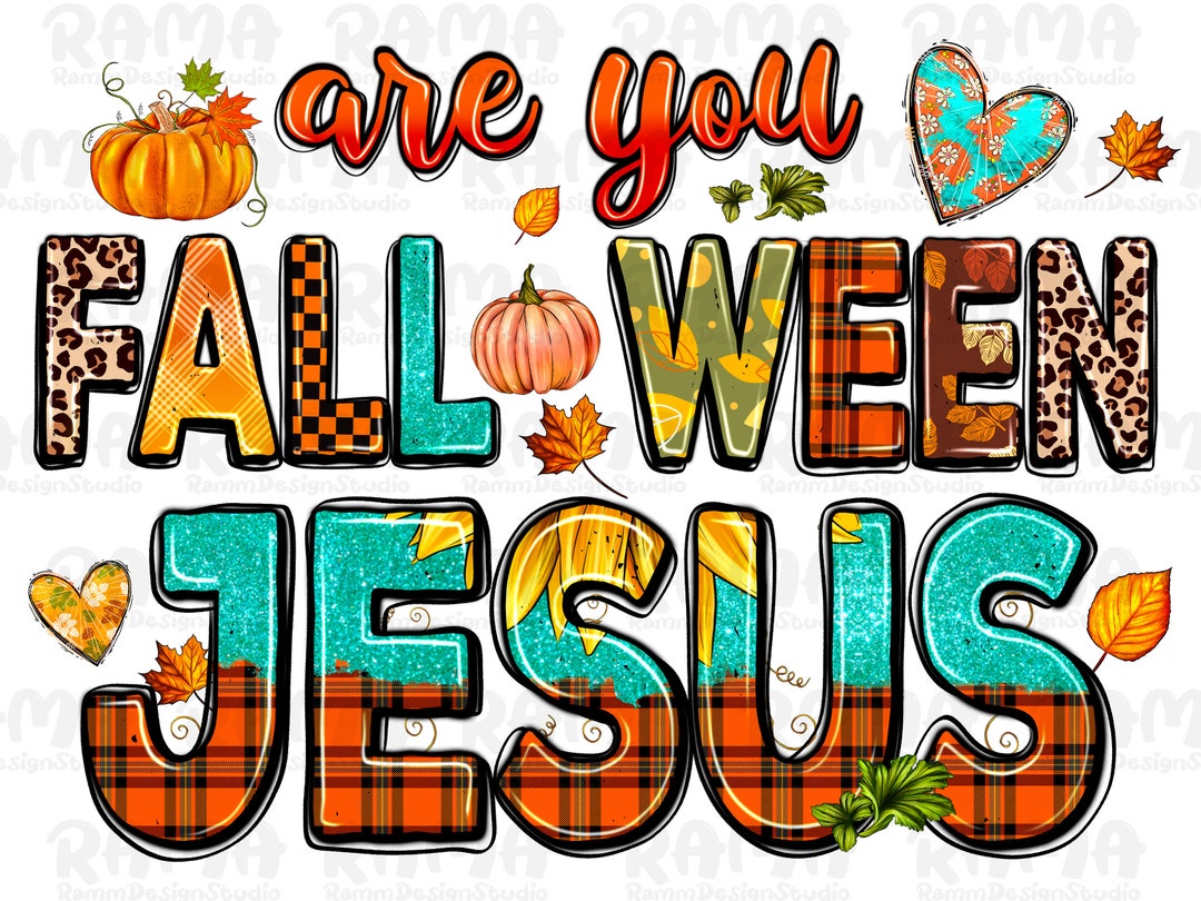 Are You Fall O Ween Jesus Sublimation Images Png, Are You Fall-o-ween ...