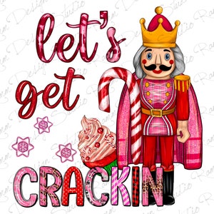 Let's Get Cracking With Nutcrackers Png Sublimation Design,merry ...