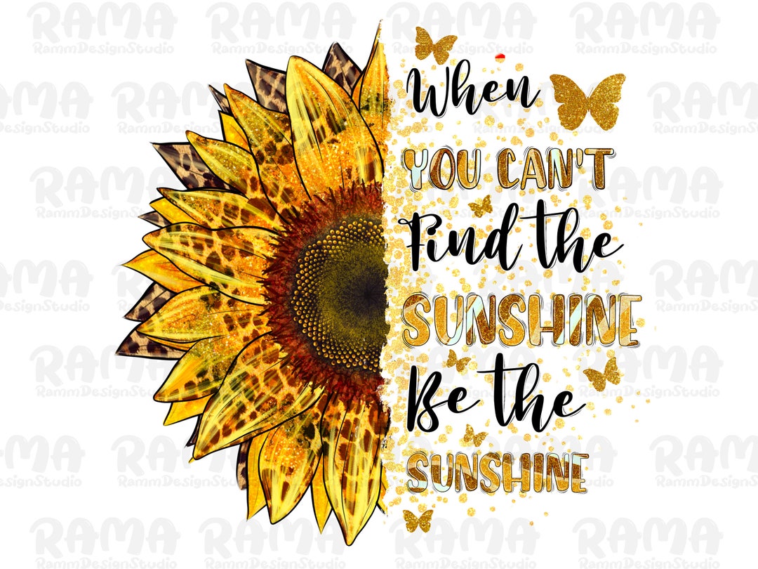 When You Can't Find the Sunshine Be the Sunshine Png, Western Png ...