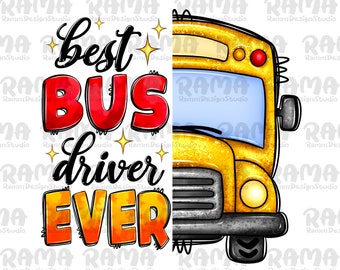 Best Bus Driver Ever Png Sublimation Design Download, Back to School ...