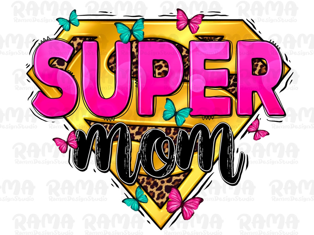 Super Mom Png Sublimation Design, Super Mom PNG Instant Download ...