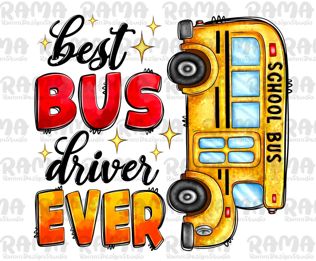 Best Bus Driver Ever Png Sublimation Design Download,school Bus Png ...