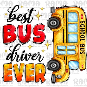 Best Bus Driver Ever Png Sublimation Design Download,school Bus Png ...
