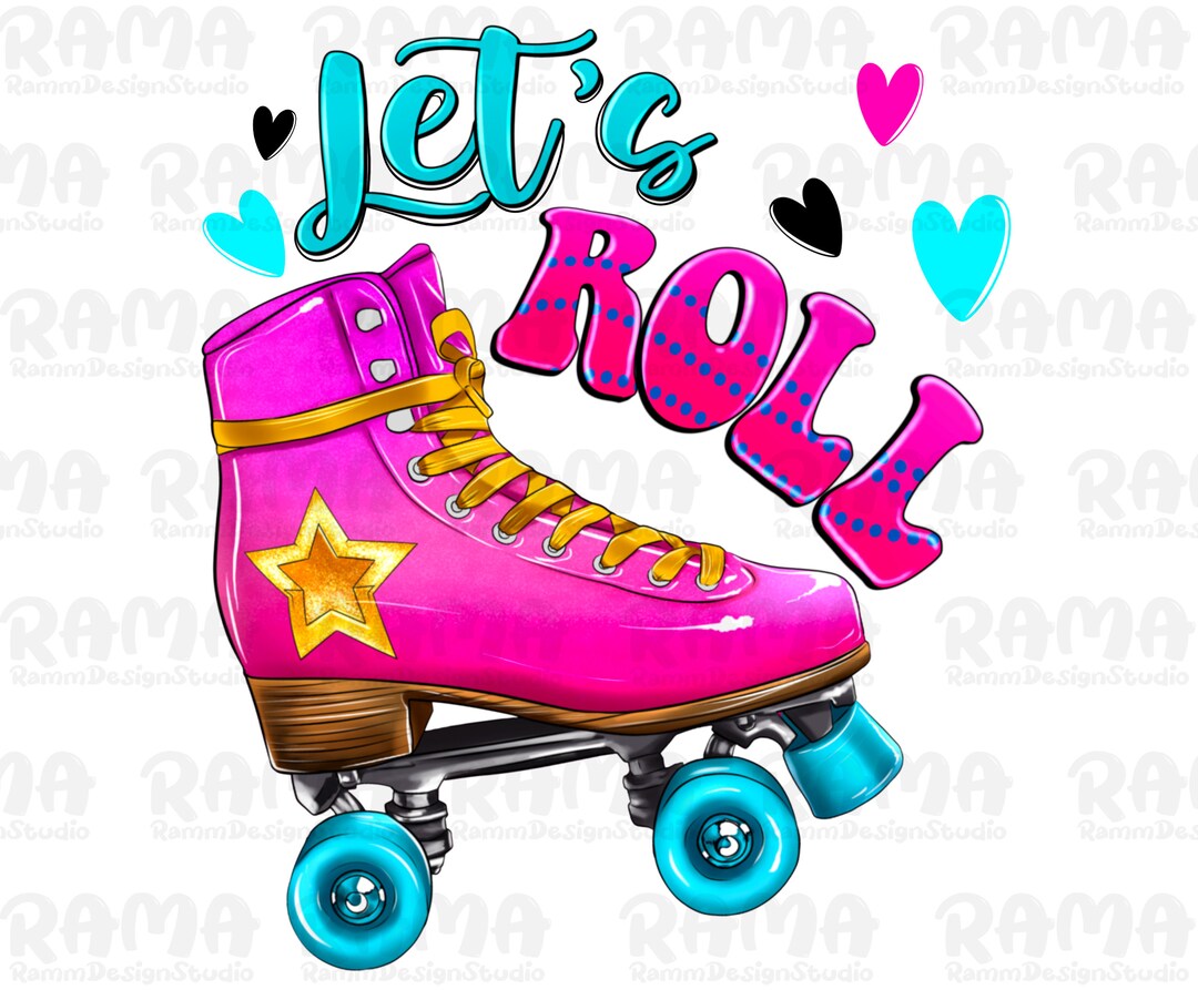 Let's Roll Skate Png Sublimation Design, Skate Skating Png, Let's Roll ...