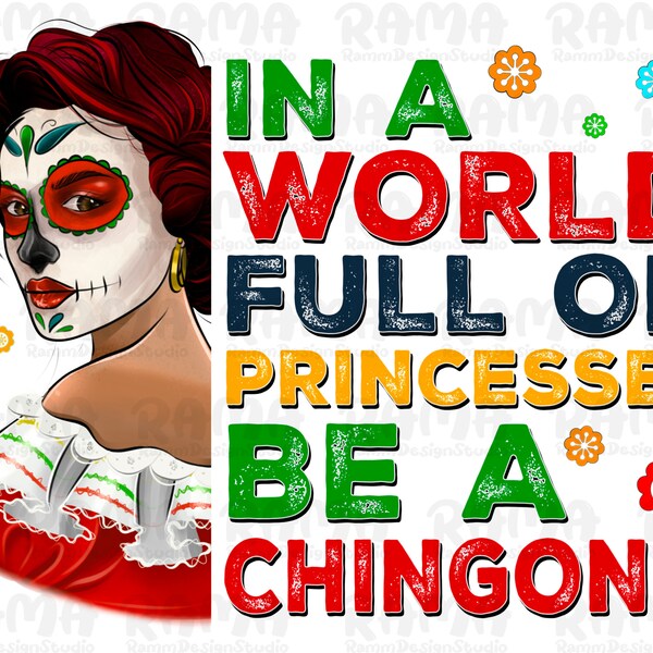 In a World Full of Princesses Be a Chingona Png - Etsy