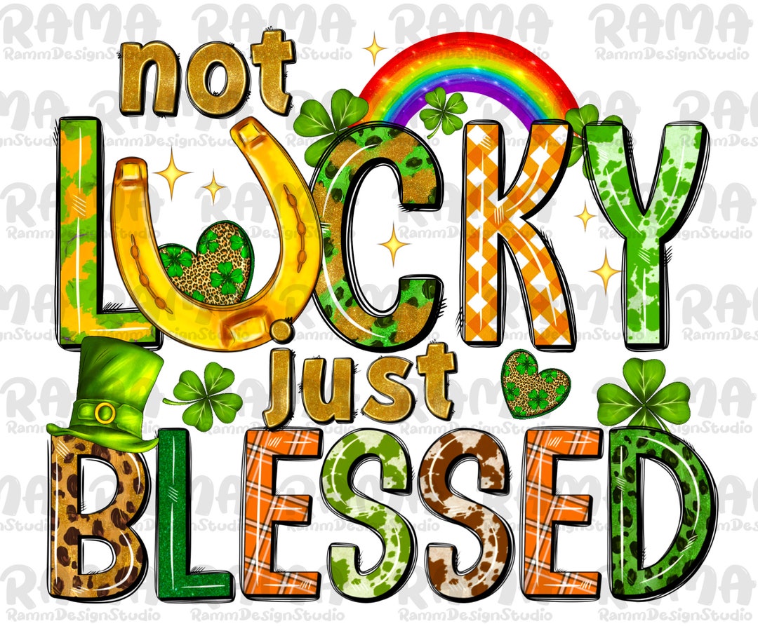 Not Lucky Just Blessed Png Sublimation Design,st. Patrick's Day Png ...