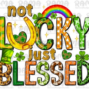 Not Lucky Just Blessed Png Sublimation Design,st. Patrick's Day Png ...