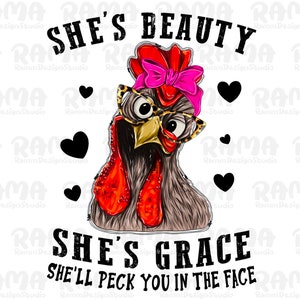 She's Beauty She's Grace She'll Peck You in the Face Png,funny Chicken ...