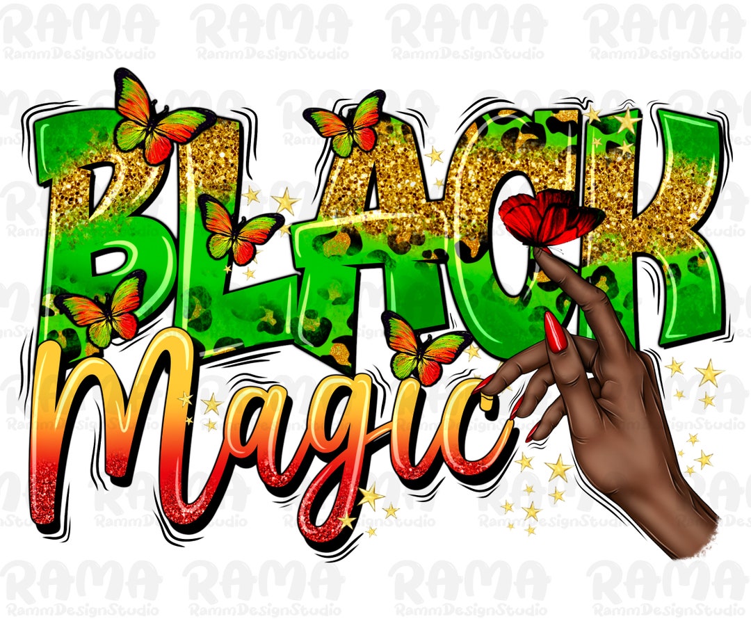 Black Magic Png Sublimation Design Download, Juneteenth Png, Black ...