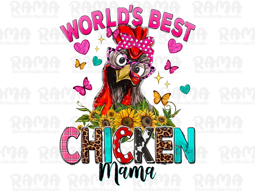 World's Best Chicken Mama Png, Chicken Mama Png, Funny Chicken Png ...