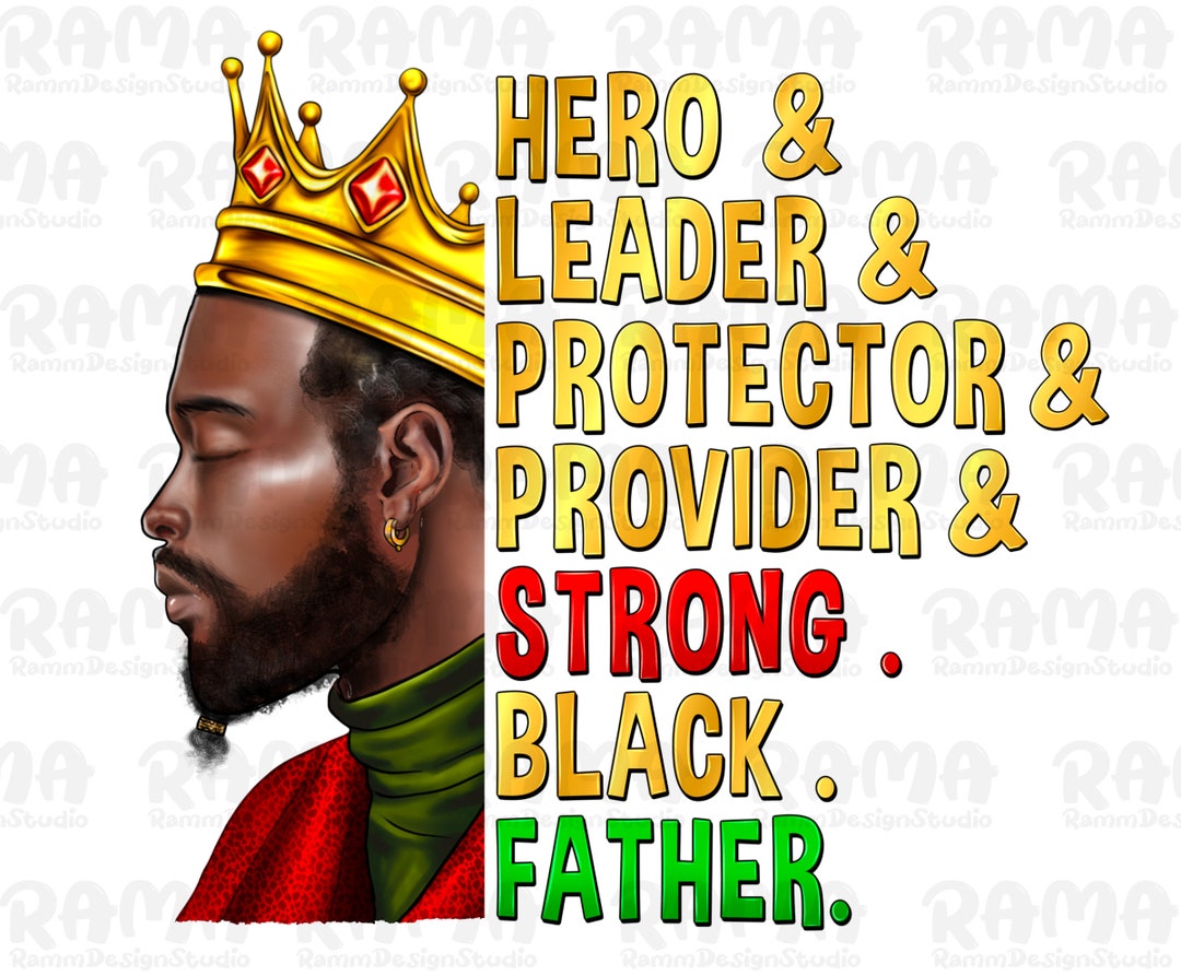 Strong Black Father Hero Leader Protector Provider PNG, Black Men PNG ...