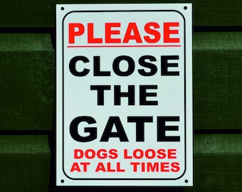 Dogs Loose Please Close the Gate Warning Dog Sign cast Pet - Etsy UK