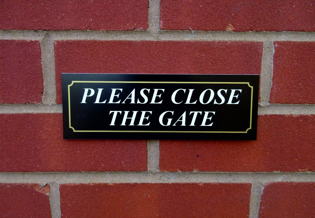 Please Close the Gate Sign 200x65mm Sticker/plastic/dibond Shut the ...