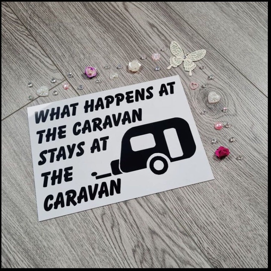 Funny Sign What Happens at the Caravan Stays at the Caravan Camper Van ...