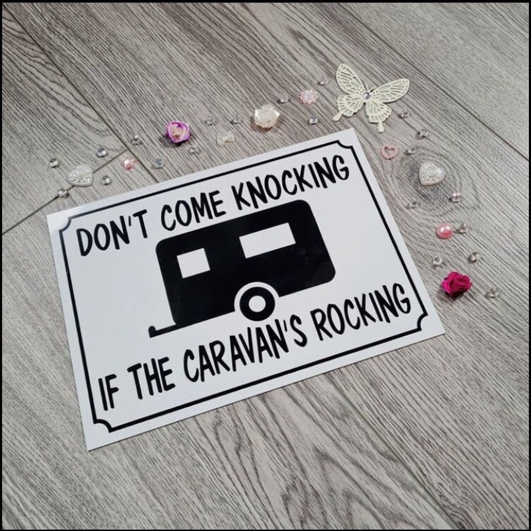 Funny Sign Dont Come Knocking If the Caravans Rocking Camper Van ...