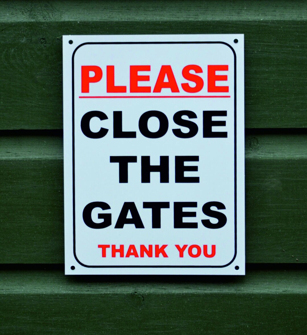 Please Close the Gates Thank You Sign. Sticker / Plastic .. Gate Sign ...
