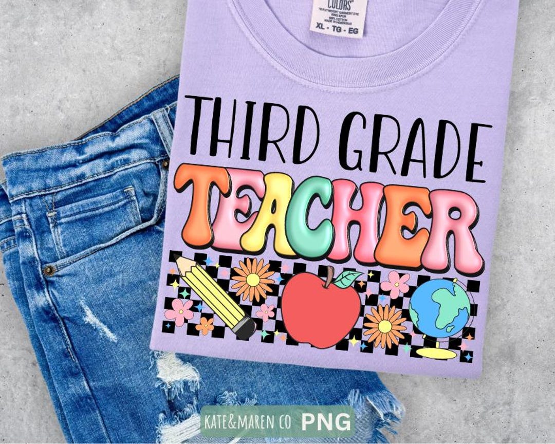 Third Grade Teacher Png, 3rd Grade Teacher Dtf, Teacher Shirt ...