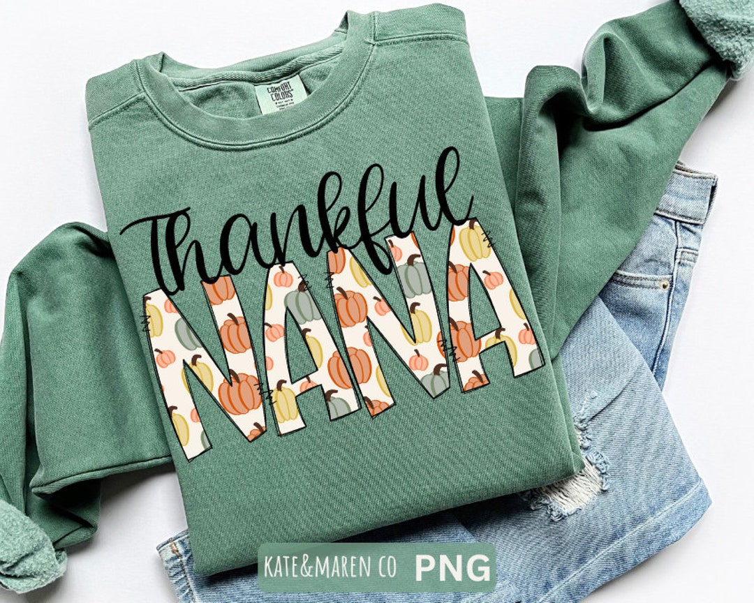 Thankful Nana Png, Nana Fall Png, Nana Pumpkin Sublimation - Etsy