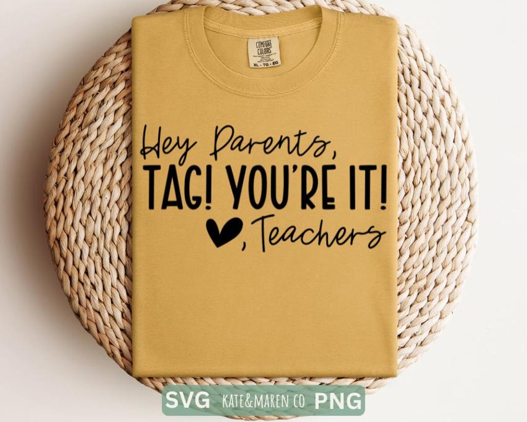 Hey Parents Tag Your It Svg, Teacher Svg, End of School Svg, Teacher ...