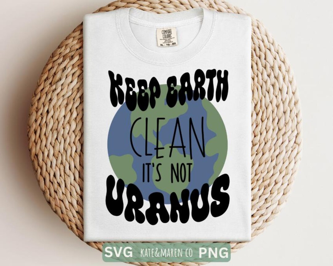 Earth Day Svg, Keep Earth Clean Svg, Funny Earth Day Svg, Planet Cricut ...