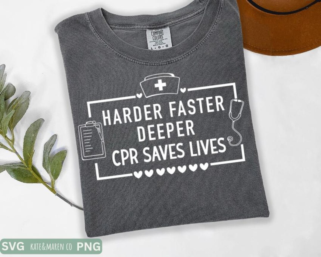CPR Svg, Funny Nurse Svg, Medical Svg, Harder Faster Deeper Svg, Cricut ...