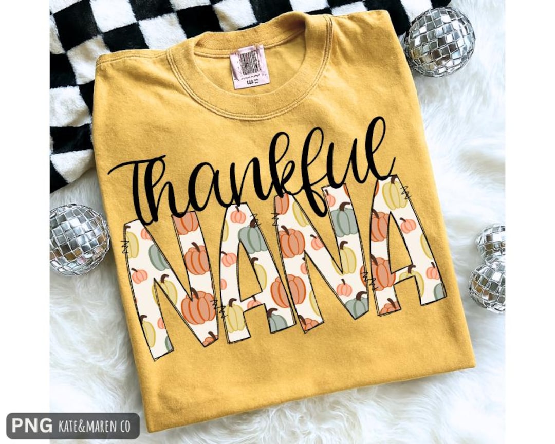 Thankful Nana PNG: Nana Fall Pumpkin Design (digital Download) - Etsy ...