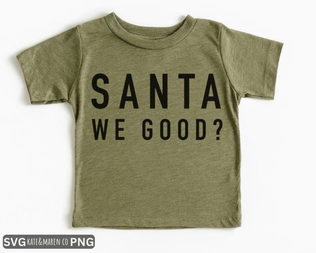 Santa We Good Christmas SVG PNG: Funny Kids Christmas Design (digital ...