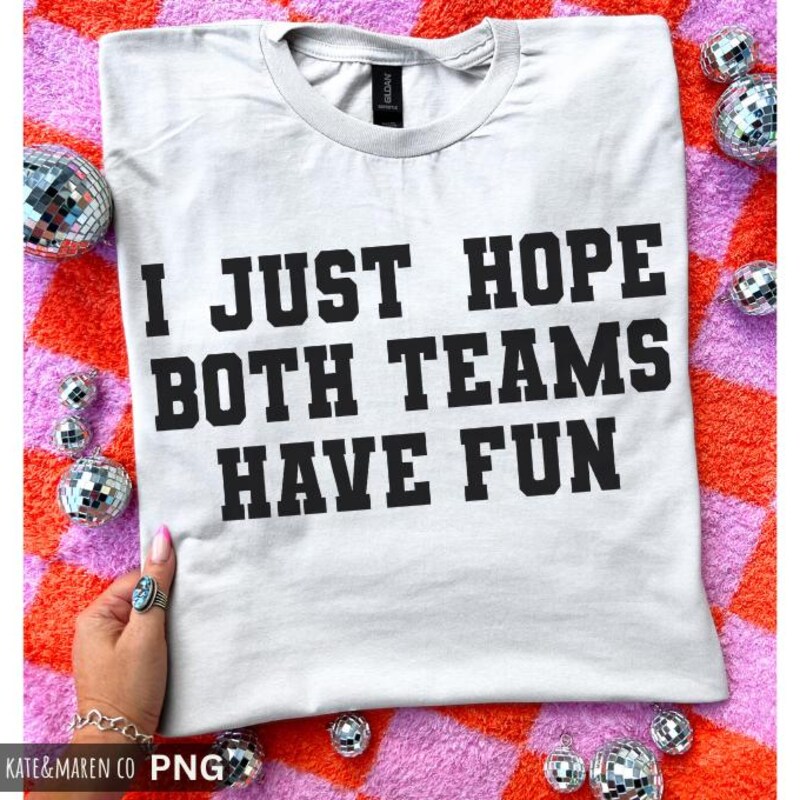 I Just Hope Both Teams Have Fun - Etsy