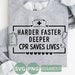 CPR Svg Funny Nurse Svg Medical Svg Harder Faster Deeper - Etsy UK