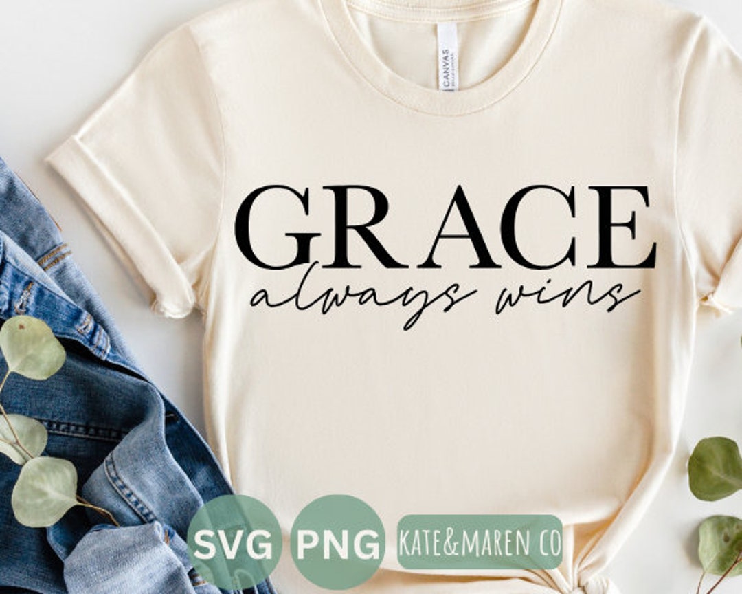 Grace Always Wins Svg Religious Quote Png Christian Cricut - Etsy