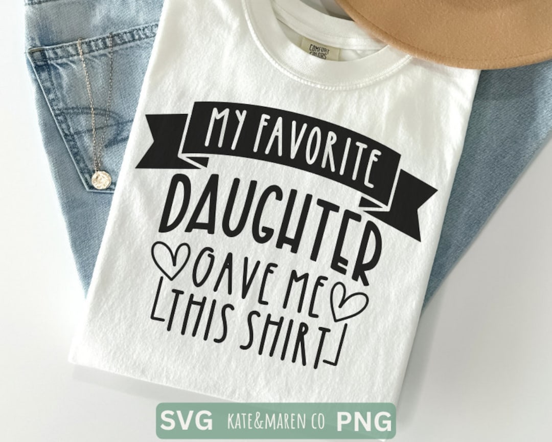 My Favorite Daughter Svg, Mothers Day Png, Cricut Cut File and ...