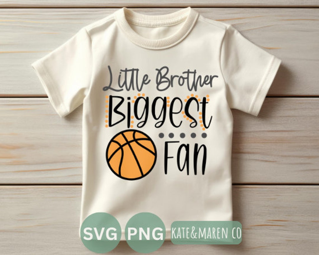 Basketball Brother Svg, Little Brother Biggest Fan Svg, Basketball Bro ...