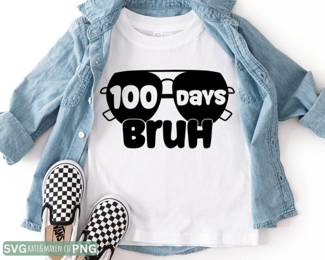 100 Day of School Svg, 100 Days Bruh Svg, Funny 100 Day Svg, Cricut Cut ...