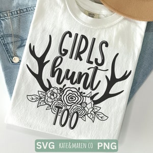 Girls Hunt Too Svg, Hunting Wife Svg, Huntress Cricut Cut File and ...