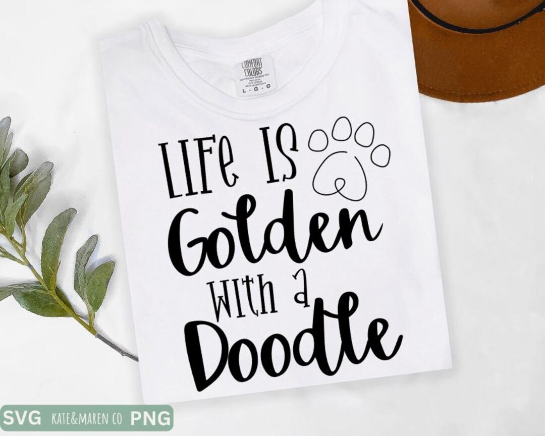 Life is Golden With a Doodle SVG PNG: Cricut Cut File - Etsy